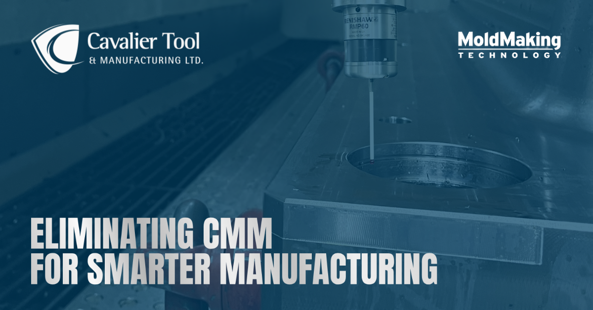 Eliminating CMM for Smarter Manufacturing | Cavalier Tool ...