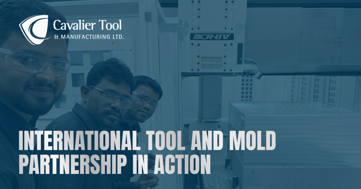 International Tool and Mold Partnership in Action | Cavalier Tool ...